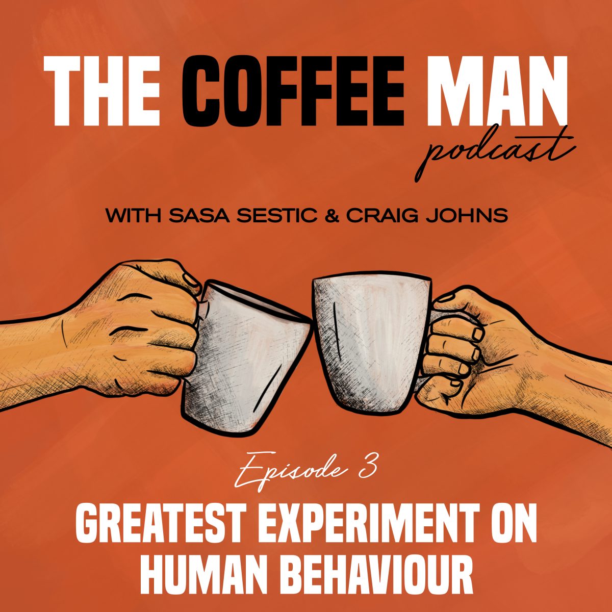 The Coffee Man Podcast #3 Greatest Experiment Of Human Behaviour | Sasa ...