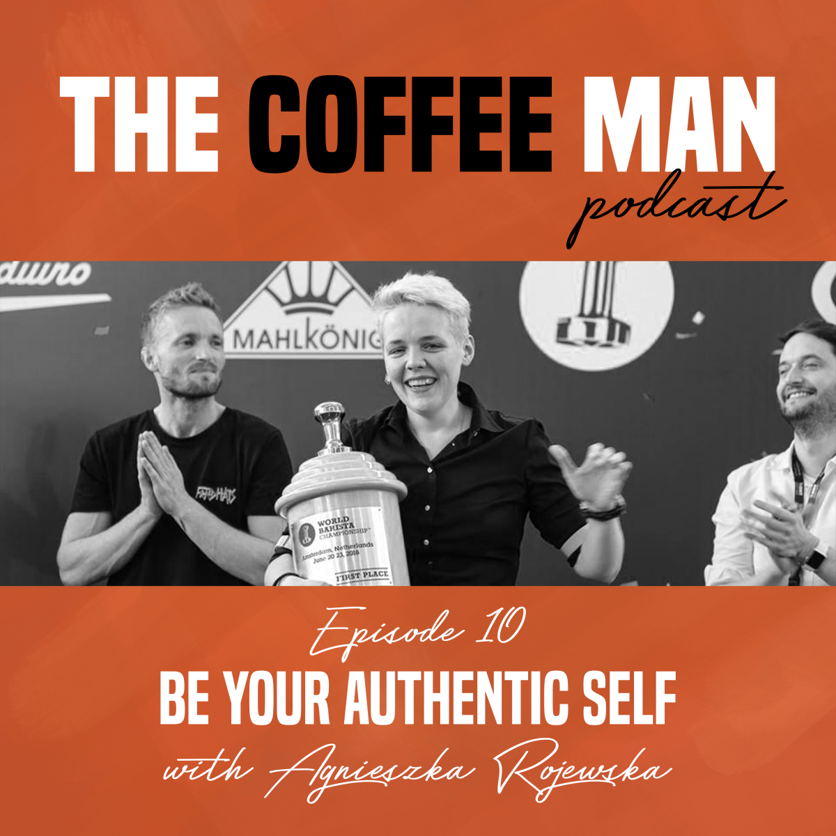 The Coffee Man Podcast #10 Being Your Authentic Self Aga Rojewska ...